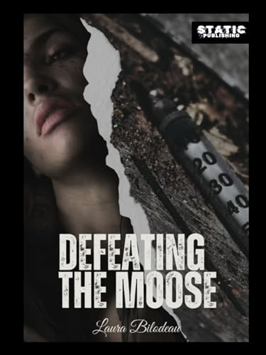Defeating the Moose by Laura Bilodeau | Goodreads