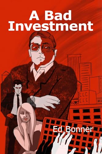 A Bad Investment by Ed Bonner | Goodreads