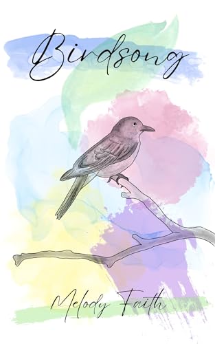 Birdsong by Melody Faith | Goodreads