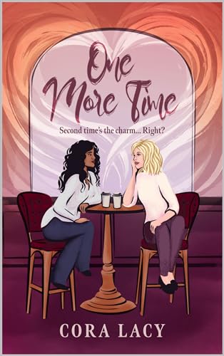 One More Time: Second Time's the Charm... Right? by Cora Lacy | Goodreads