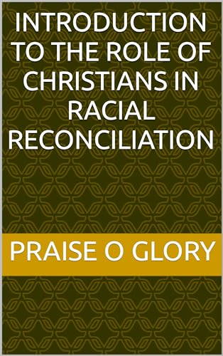 Introduction To The Role Of Christians In Racial Reconciliation by ...