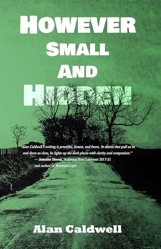 However Small and Hidden by Alan Caldwell | Goodreads