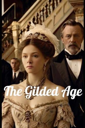 The Gilded Age: With original illustrations - annotated by Mark Twain | Goodreads