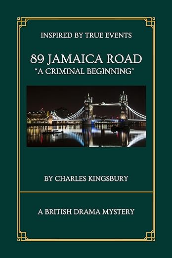 89 Jamaica Road: A Criminal Beginning by Charles Kingsbury | Goodreads