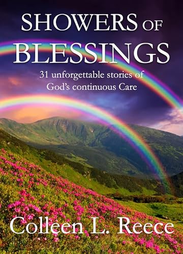 Showers of Blessings: 31 Stories of God's Continuous Care by Colleen L ...