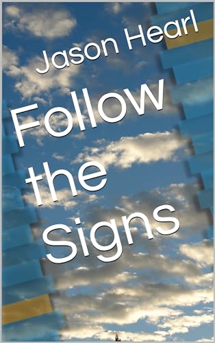 Follow the Signs by Jason Hearl | Goodreads
