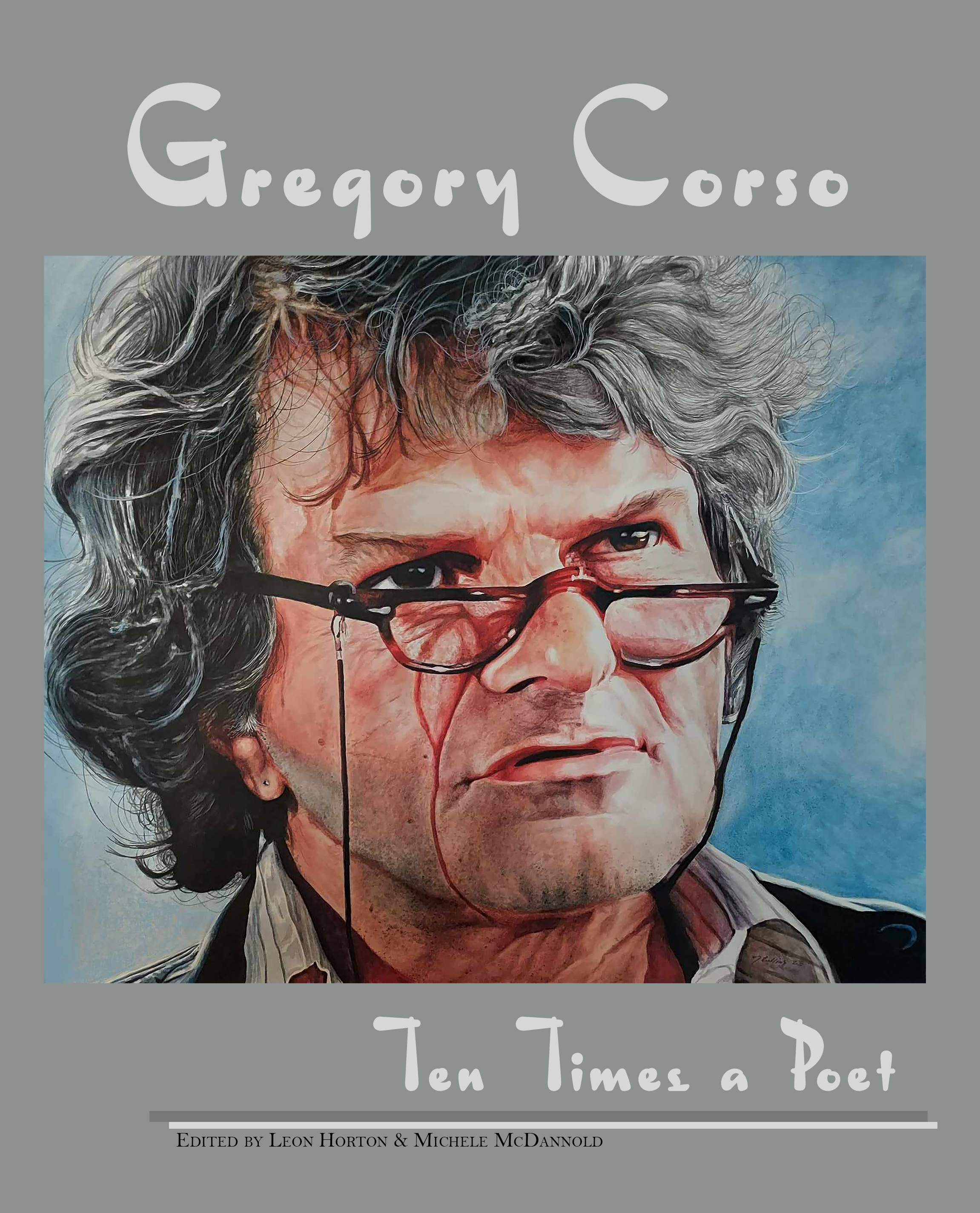 Gregory Corso: Ten Times a Poet by Leon Horton | Goodreads