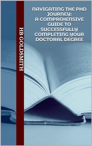 Navigating The PhD Journey: A Comprehensive Guide to Successfully ...