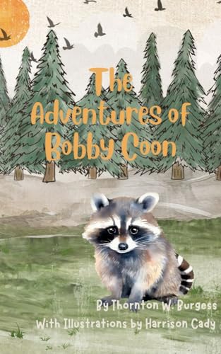 The Adventures of Bobby Coon by Thornton W. Burgess | Goodreads