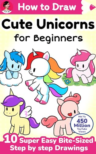 How to Draw Cute Unicorns for Beginners: 10 Super Easy Bite-Sized Step by Step Drawings by Mei ...
