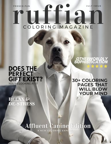 Ruffian Coloring Magazine: Affluent Canine Edition by Fresco Fun ...