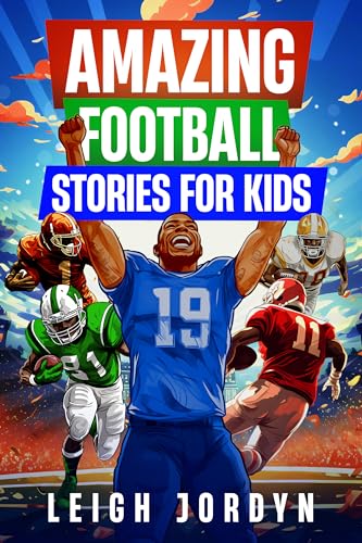 Amazing Football Stories for Kids: Fifteen Incredible Real-Life Stories ...