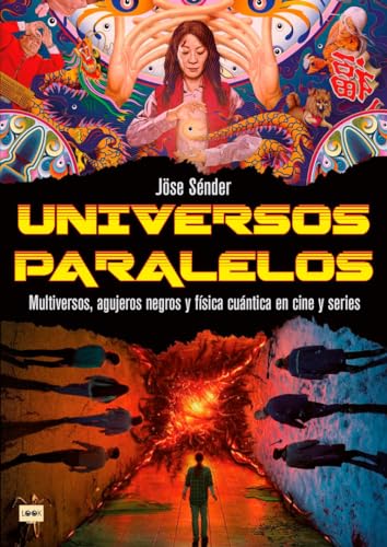 Universos paralelos / Parallel Universes: Multiversos, agujeros negros ...