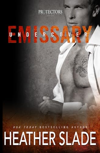 Undercover Emissary (Protectors Undercover Team One) by Heather Slade ...