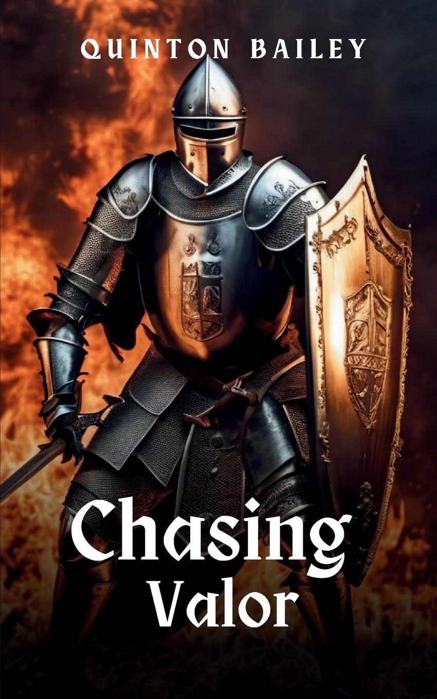 Chasing Valor by Quinton Bailey | Goodreads