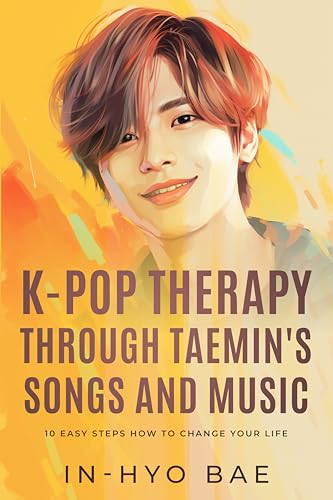 K-Pop Therapy Through Taemin's Songs And Music : 10 Easy Steps How To ...