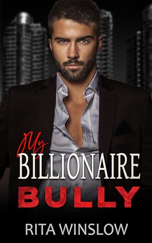 My Billionaire Bully by Rita Winslow | Goodreads