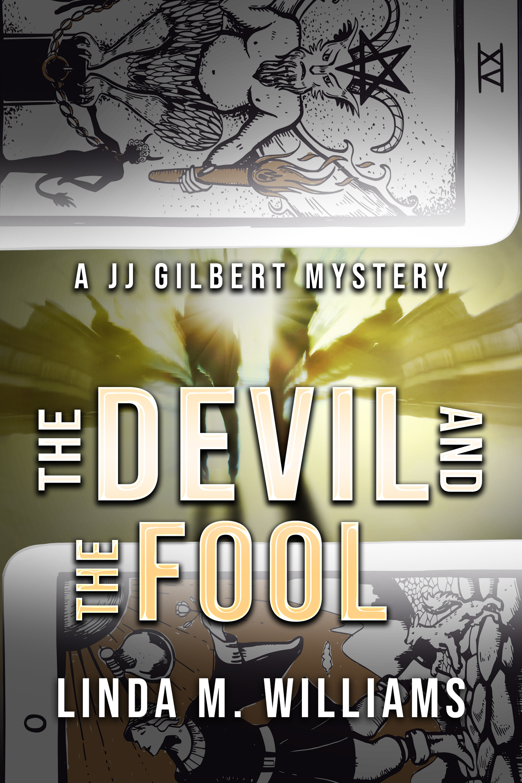 The Devil and the Fool (JJ Gilbert Mystery, #5) by Linda M. Williams ...