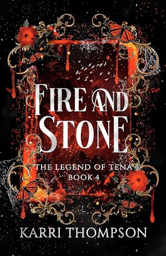 Fire and Stone: The Legend of Tena Book 4 by Karri Thompson | Goodreads