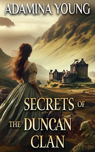 Secrets of the Duncan Clan: A Scottish Medieval Historical Romance ...