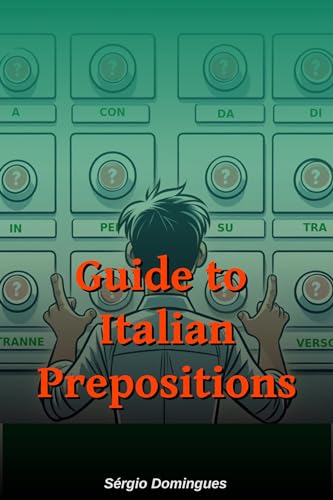 Guide to Italian Prepositions by Sérgio Domingues | Goodreads