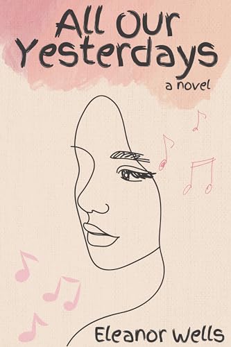 All Our Yesterdays (Velvet Records) by Eleanor Wells | Goodreads