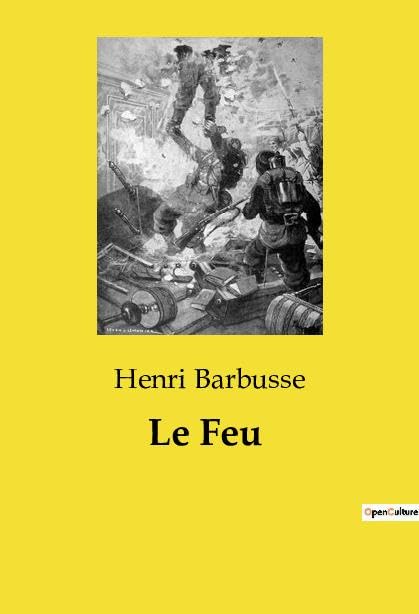 Le Feu (French Edition) by Henri Barbusse | Goodreads