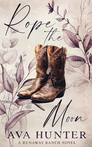Rope the Moon (Runaway Ranch #2) by Ava Hunter | Goodreads