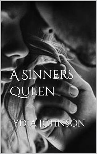 A Sinners Queen by Lydia Johnson | Goodreads