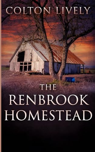 The Renbrook Homestead by Colton Lively | Goodreads
