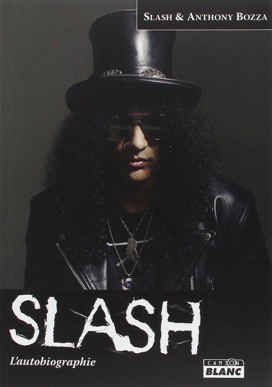 SLASH - Autobiographie by Slash et Anthony Boz | Goodreads