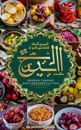 ARABIAN САNNІNG AND PRESERVATION COOKBOOK: Your guide to preserving ...