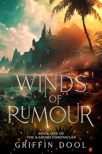Winds of Rumour (The Karosh Chronicles Book 1) by Griffin Dool | Goodreads