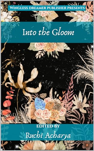 Into the Gloom by Ruchi Acharya | Goodreads