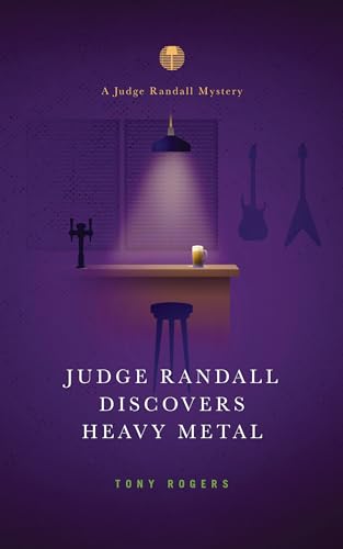 Judge Randall Discovers Heavy Metal: A Judge Randall Mystery by Tony ...