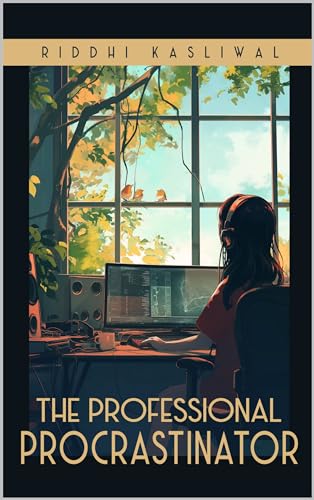 The Professional Procrastinator by Riddhi Kasliwal | Goodreads