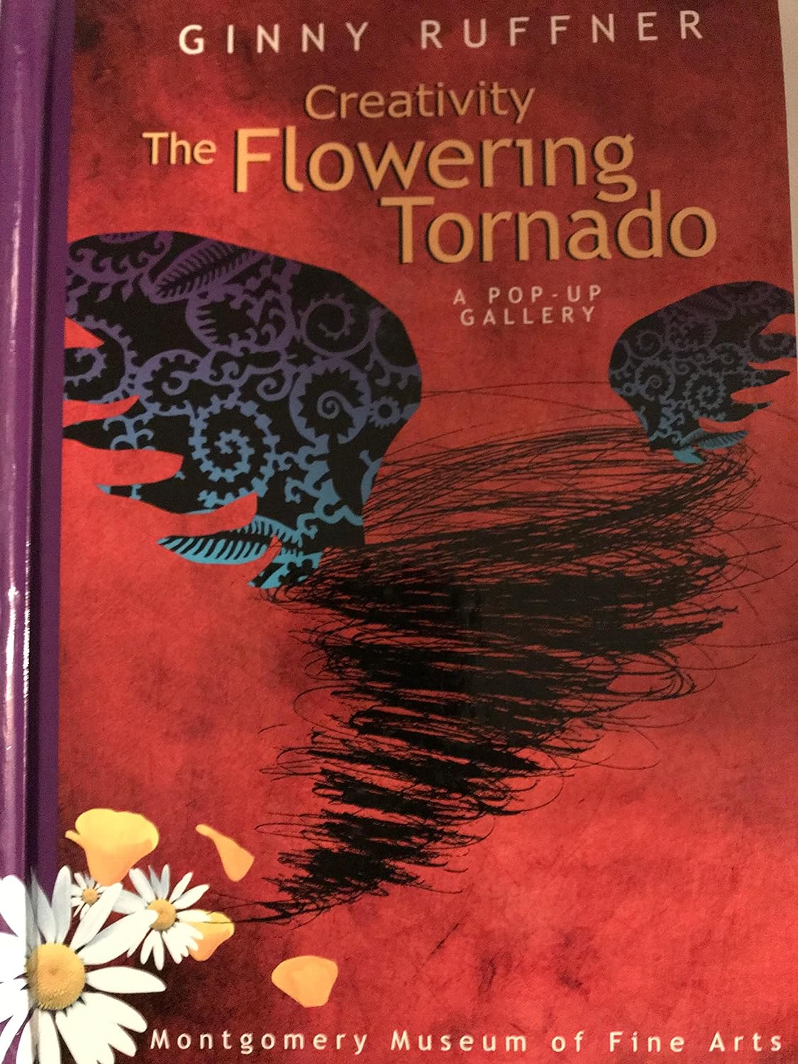 Creativity: The Flowering Tornado by Ginny Ruffner | Goodreads