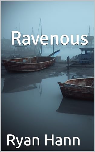 Ravenous by Ryan Hann | Goodreads