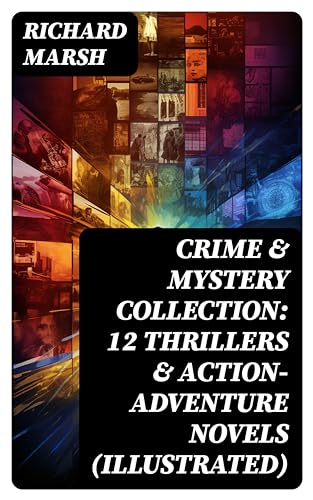CRIME & MYSTERY COLLECTION: 12 Thrillers & Action-Adventure Novels by ...