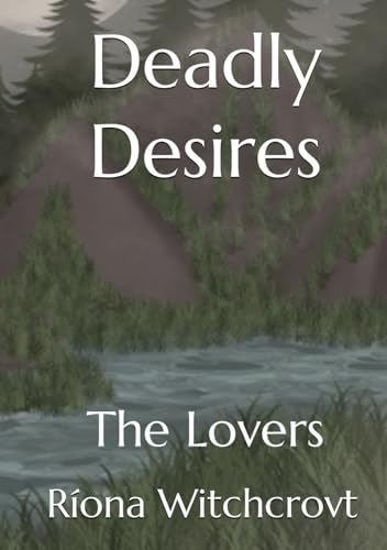 Deadly Desires: The Lovers by Ríona Witchcrovt | Goodreads