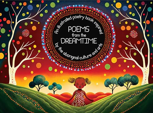Poems from the Dreamtime: An illustrated poetry book inspired by the ...