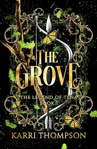 The Grove: The Legend of Tena Book 1 by Karri Thompson | Goodreads