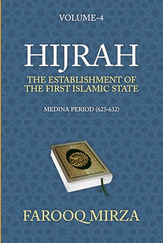 Hijrah: The Establishment of the first Islamic State by Farooq Mirza ...