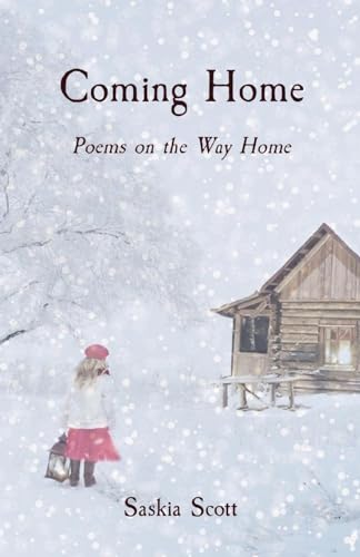 Coming Home: Poems on the Way Home by Saskia Scott | Goodreads