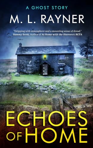 Echoes of Home: A Ghost Story by M L Rayner | Goodreads