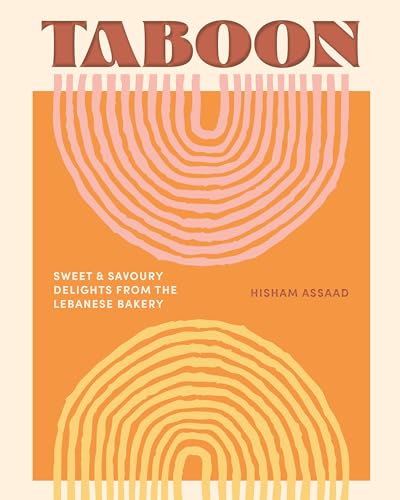 Taboon: Sweet & Savoury Delights from the Lebanese Bakery by Hisham ...