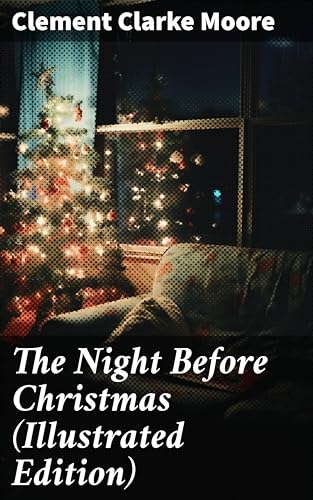 The Night Before Christmas (Illustrated Edition): A Visit from St ...