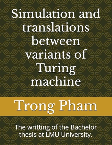 Simulation and translations between variants of Turing machine: The ...