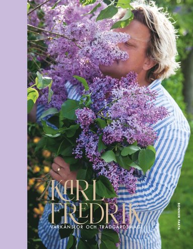 Karl Fredrik. Vårkänslor och trädgårdsmagi by Karl Fredrik Gustafsson ...
