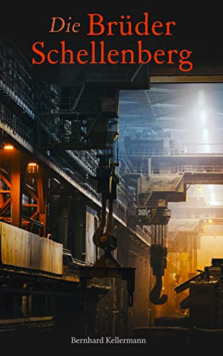 Die Brüder Schellenberg (German Edition) by Bernhard Kellermann | Goodreads